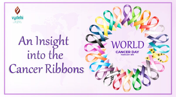 An Insight into the Cancer Ribbons - World Cancer Day - VIMS