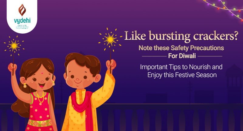 Safety Precautions for a Fun and Safe Cracking Diwali | VIMS&RC