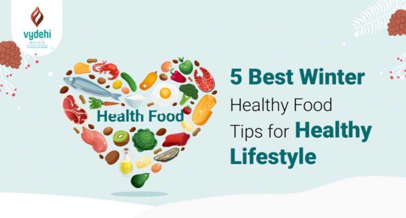 5 Best Winter Healthy Food Tips for Healthy Lifestyle 2023 - 2024