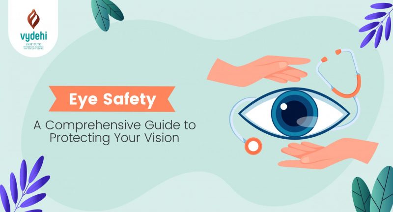 Eye Safety: A Comprehensive Guide to Protecting Your Vision