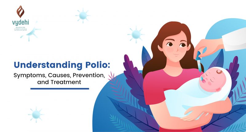 Polio Disease, Symptoms, Causes & Vaccine Schedule | VIMS&RC